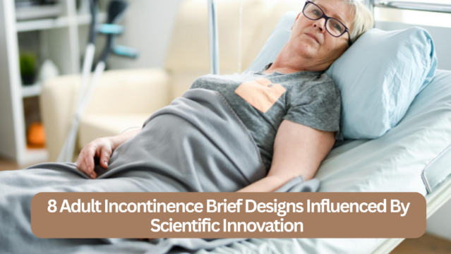8 Adult Incontinence Brief Designs Influenced by Scientific Innovation ...